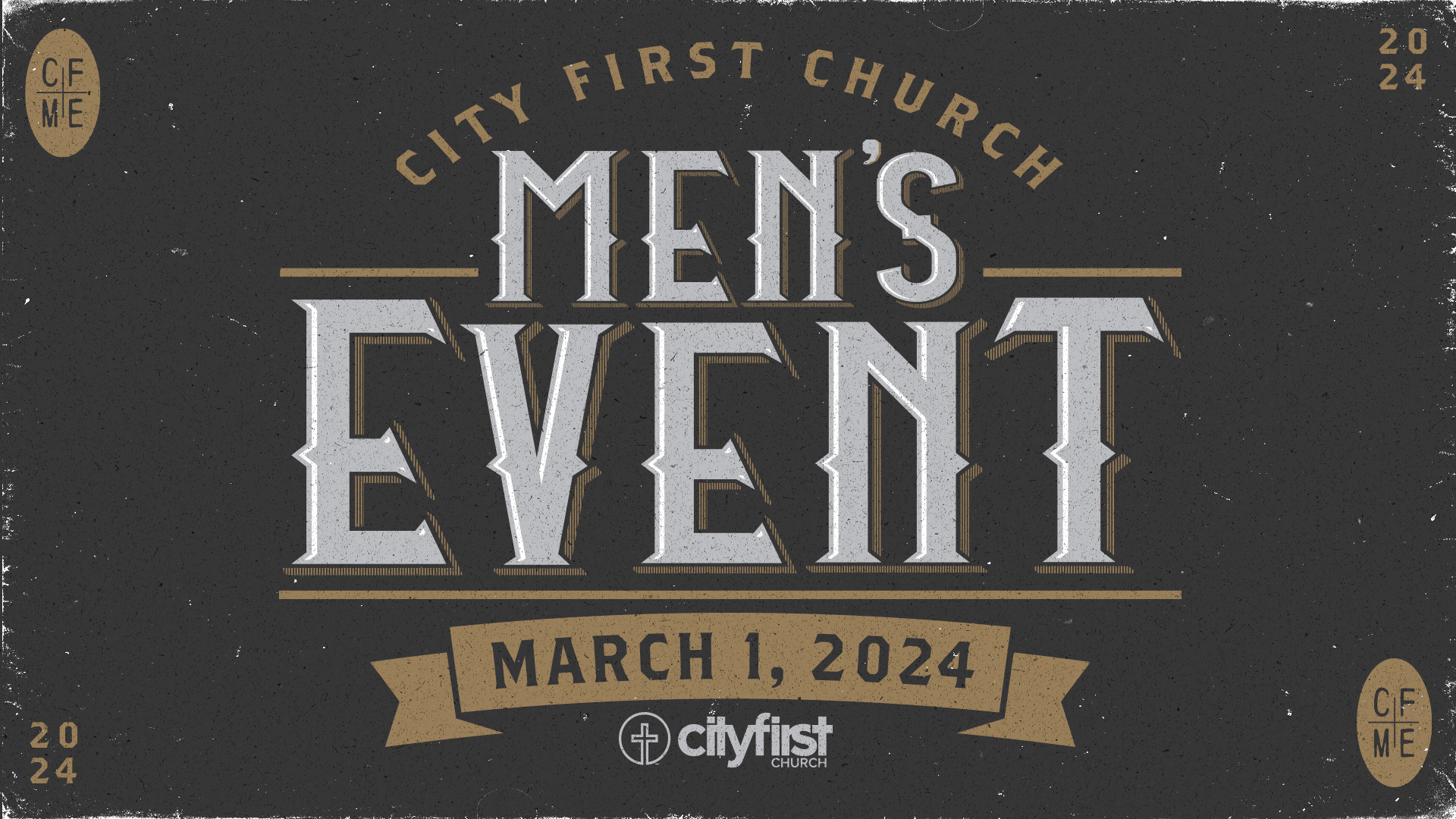 Men's Event 2024 (Rockford) - City First Church