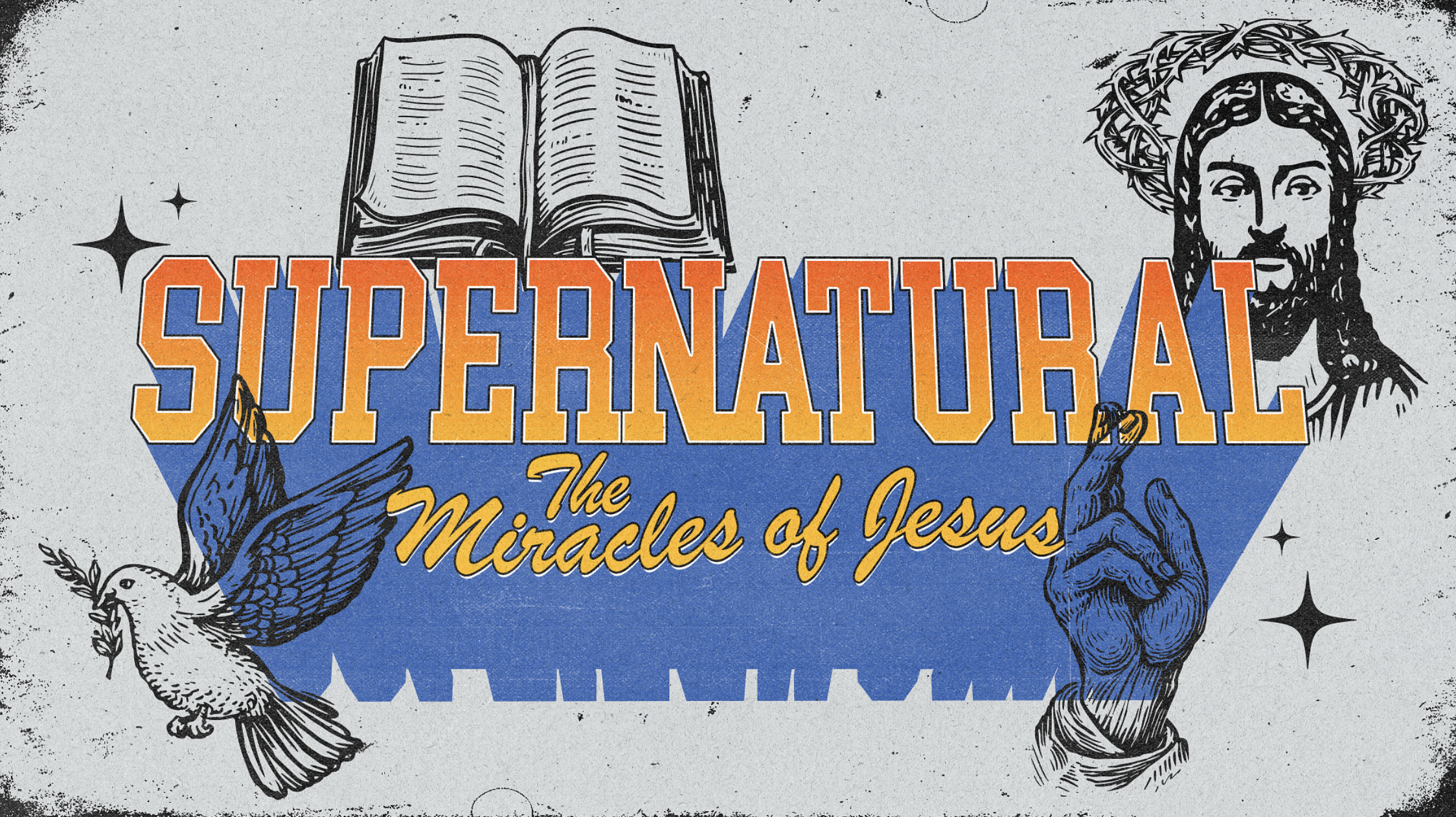 Supernatural: The Miracles of Jesus - City First Church